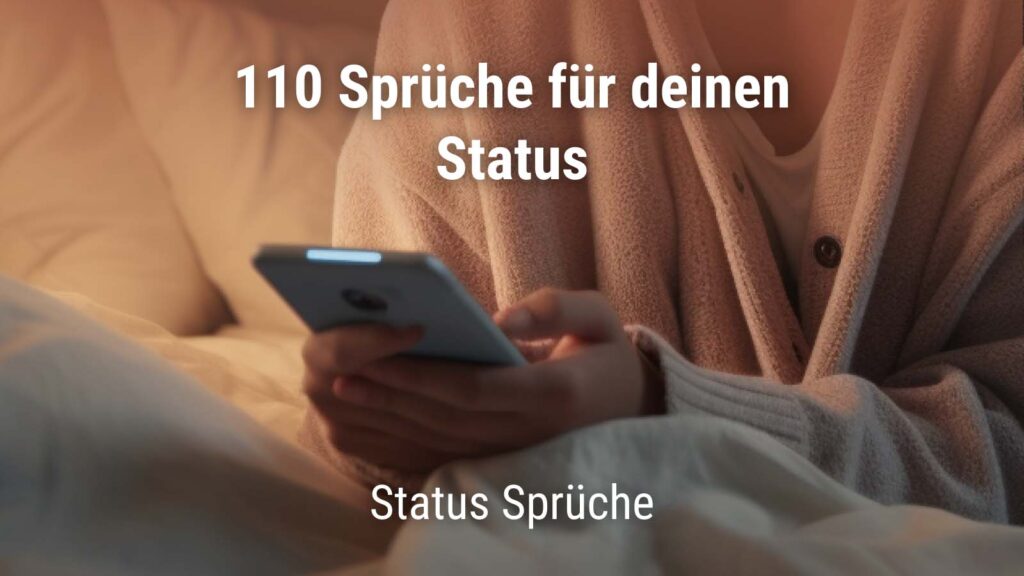 Status Sprüche – Die 110 besten WhatsApp Sprüche · good space.