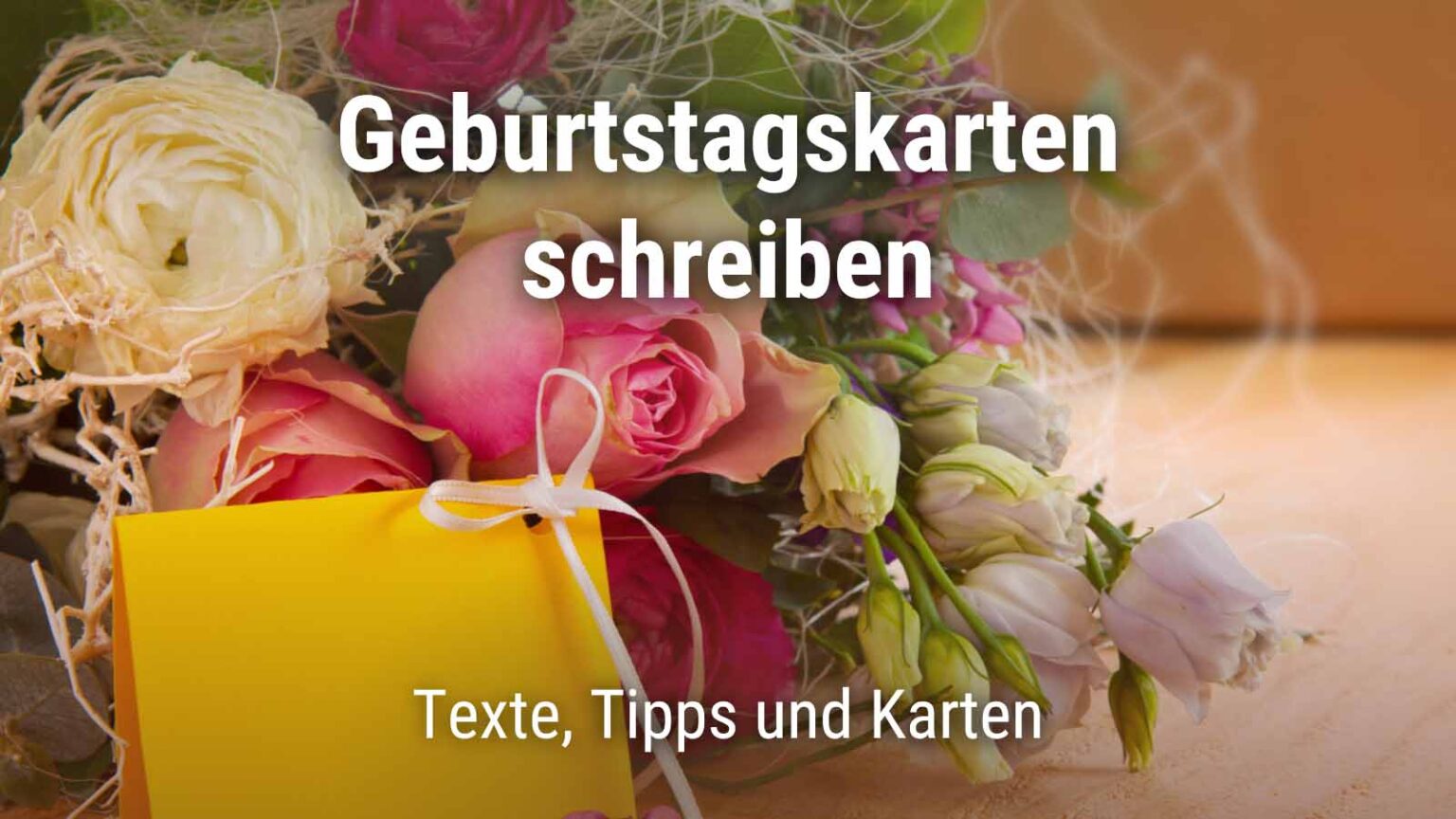 Geburtstagskarten schreiben – Texte, Tipps und digitale Karten · good ...