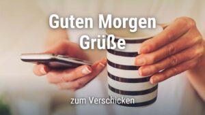 Guten Morgen Grüße – WhatsApp Sprüche & Bilder teilen · good space.