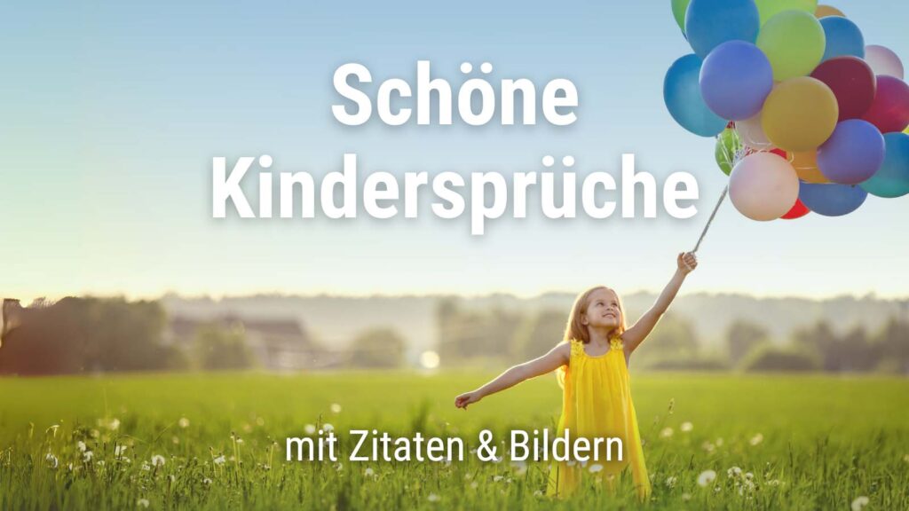 Schöne Kindersprüche und Zitate + tolle Bilder · good space.